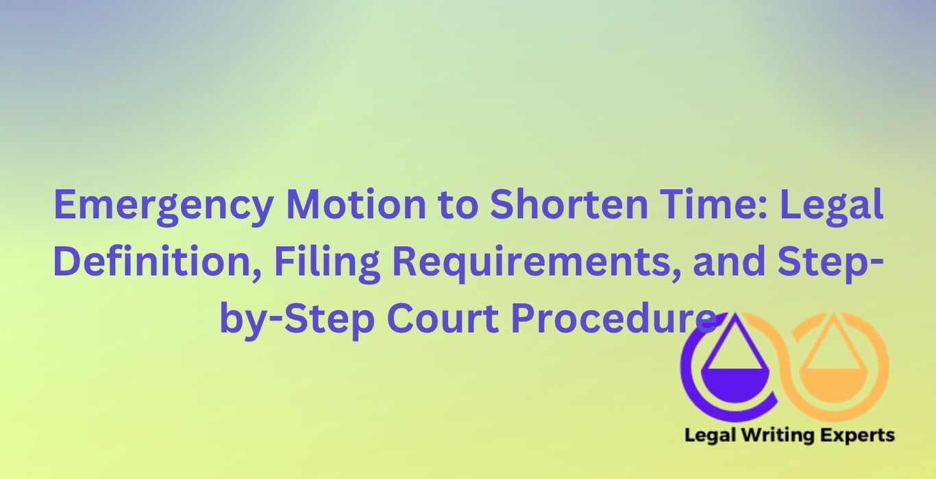 Emergency Motion to Shorten Time: Legal Definition, Filing Requirements ...