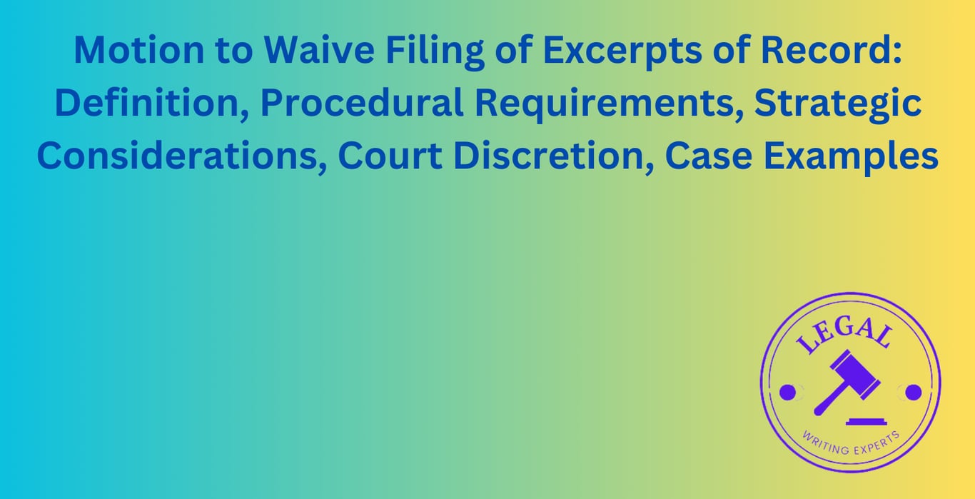 Motion to Waive Filing of Excerpts of Record: Definition, Procedural ...