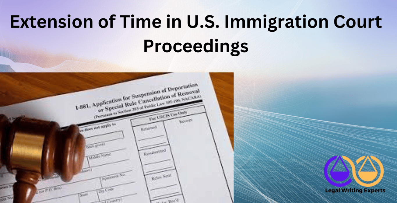 Extension of Time in U.S. Immigration Court Proceedings