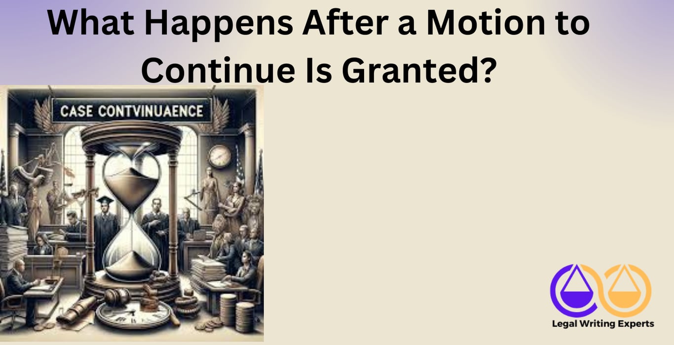 What Happens After a Motion to Continue Is Granted?