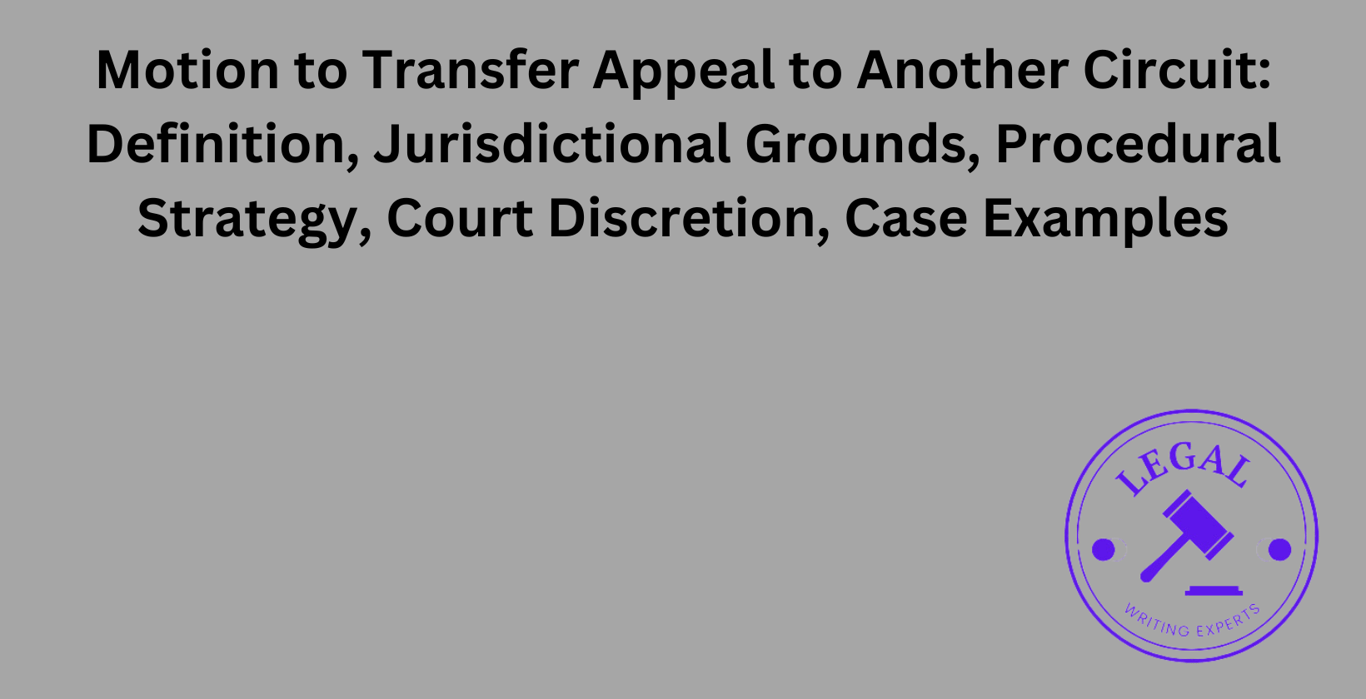 Motion to Transfer Appeal to Another Circuit: Definition ...
