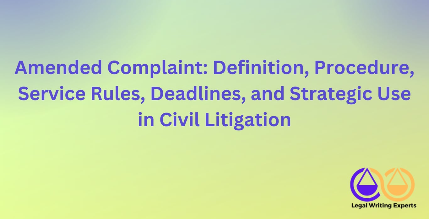 Amended Complaint: Definition, Procedure, Service Rules, Deadlines, and ...