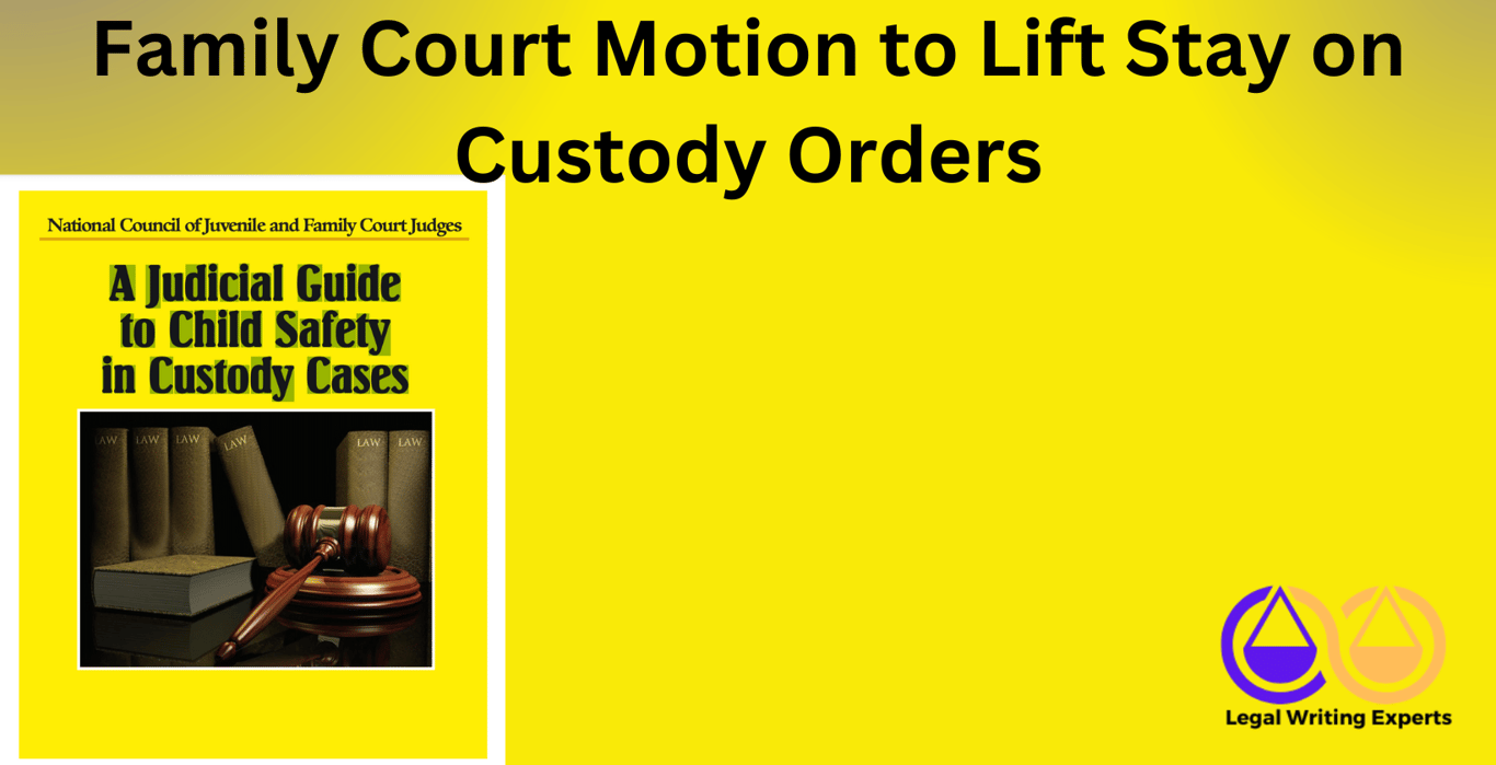 Family Court Motion to Lift Stay on Custody Orders