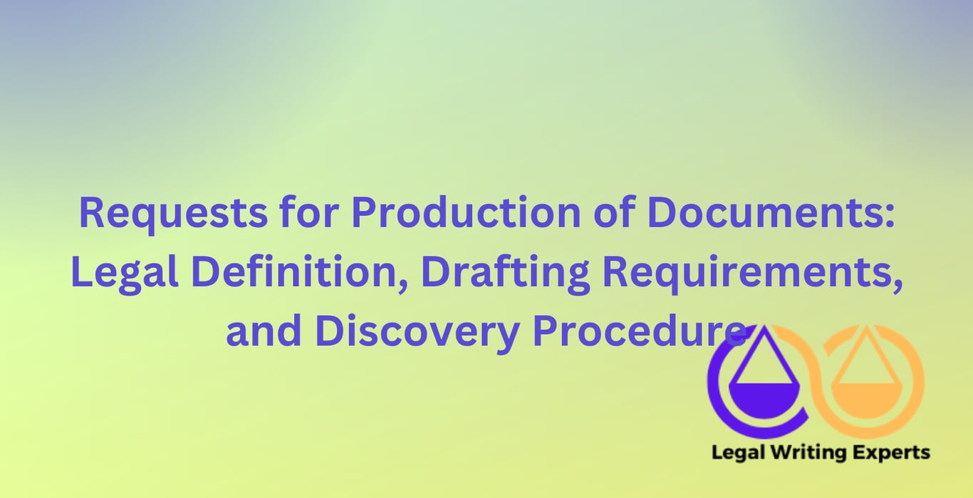 Requests for Production of Documents: Legal Definition, Drafting ...