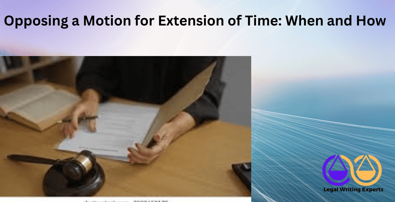 Opposing a Motion for Extension of Time: When and How