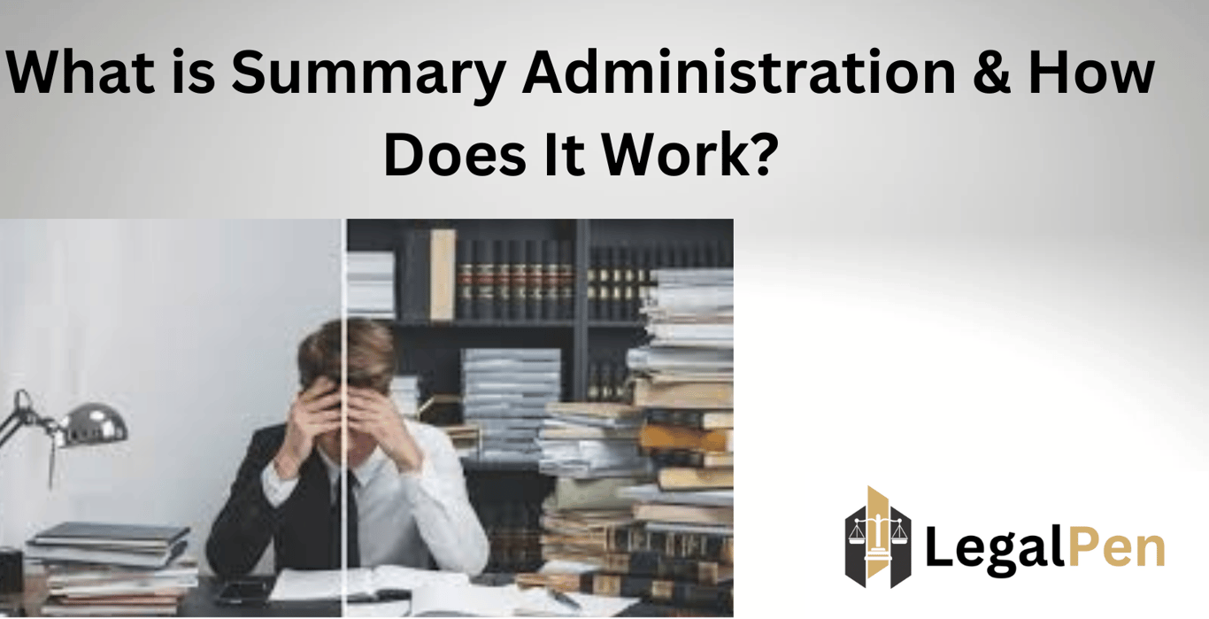 What is Summary Administration & How Does It Work?