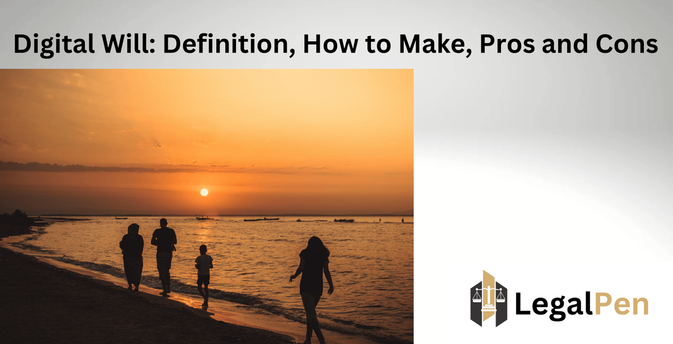 Digital Will: Definition, How to Make, Pros and Cons