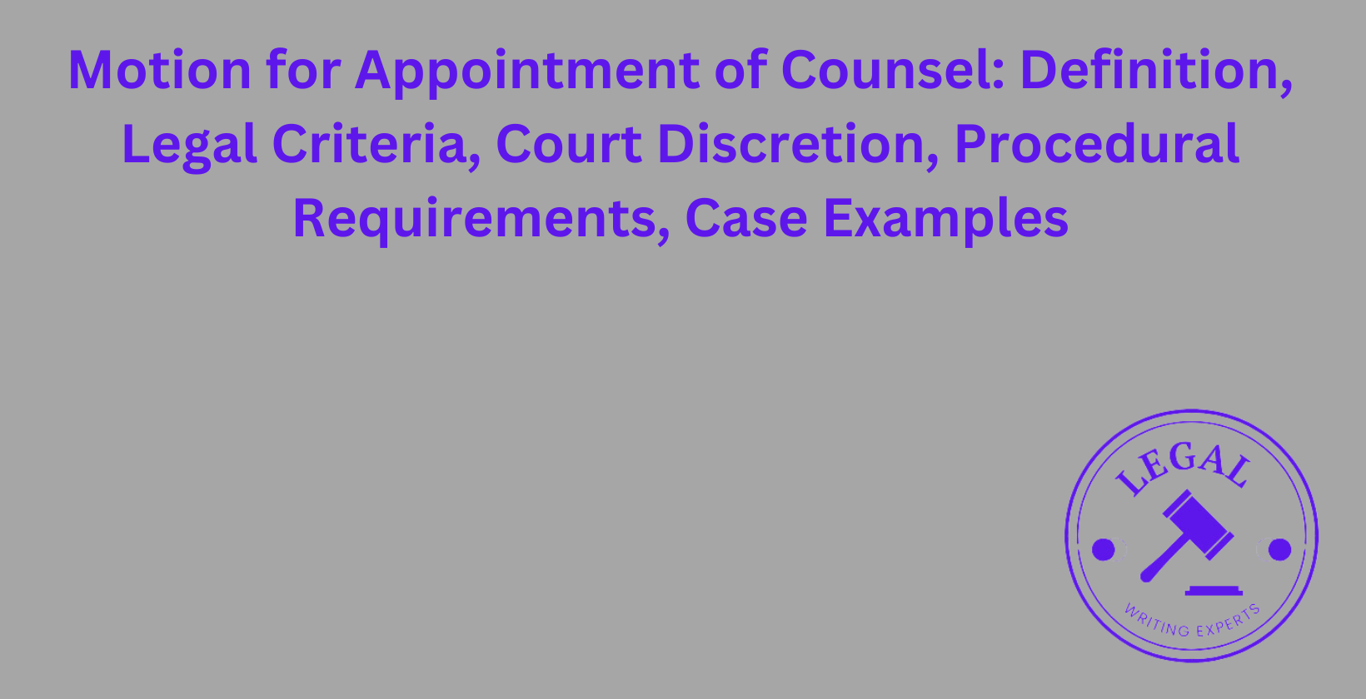 Motion for Appointment of Counsel: Definition, Legal Criteria, Court ...