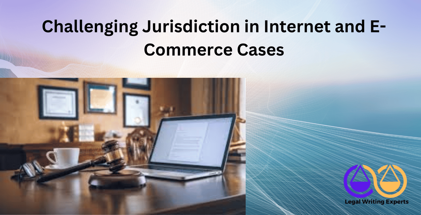 Challenging Jurisdiction in Internet and E-Commerce Cases