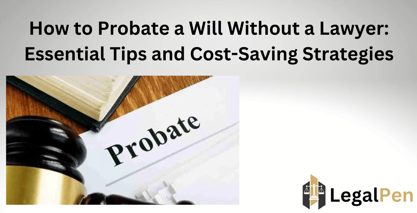 How to Probate a Will Without a Lawyer: Essential Tips and Cost-Saving ...