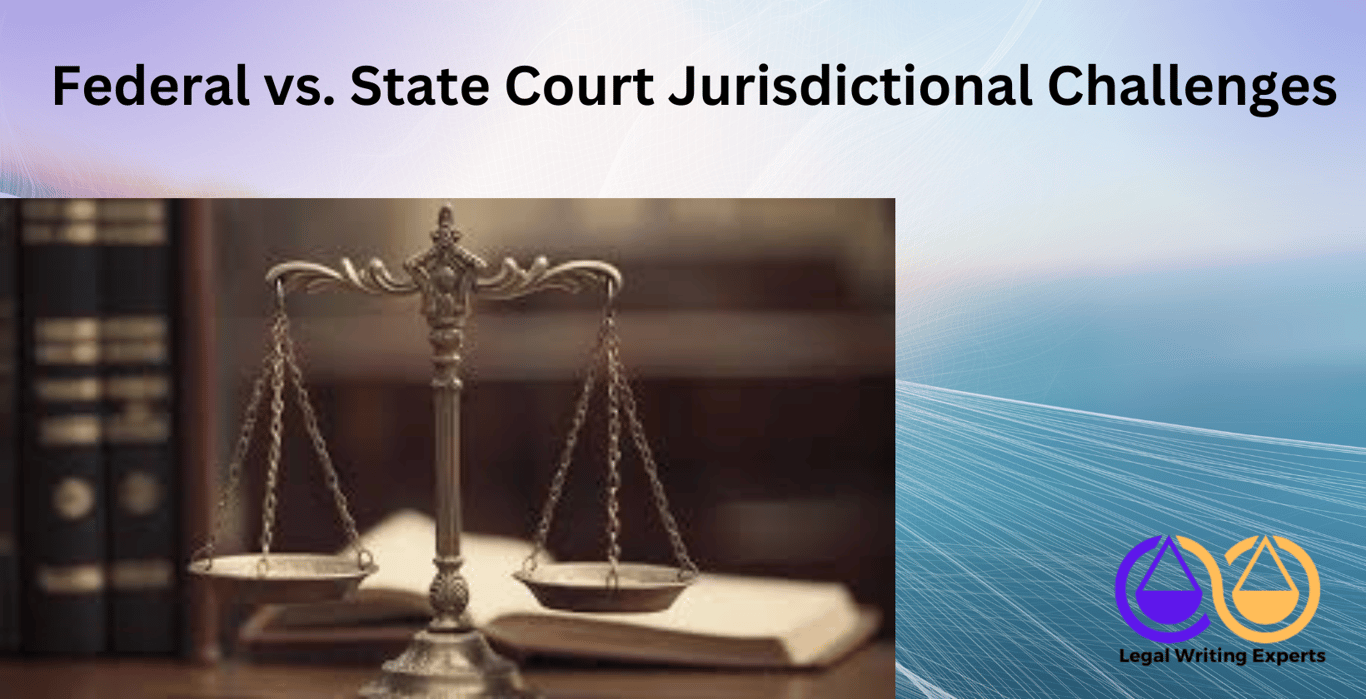 Federal vs. State Court Jurisdictional Challenges