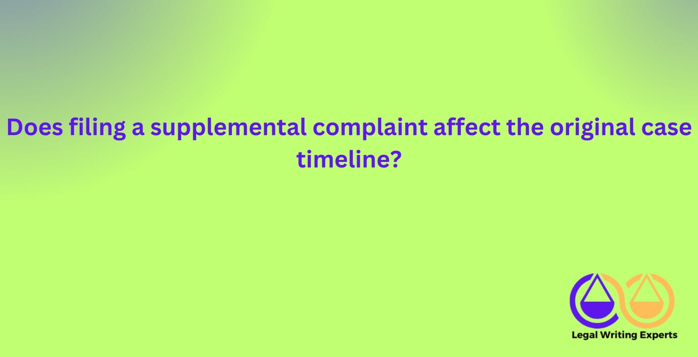 Does filing a supplemental complaint affect the original case timeline?
