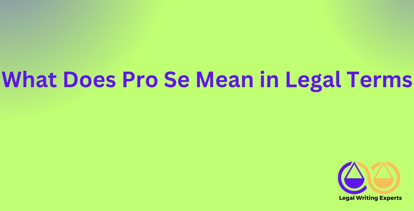 What Does Pro Se Mean in Legal Terms