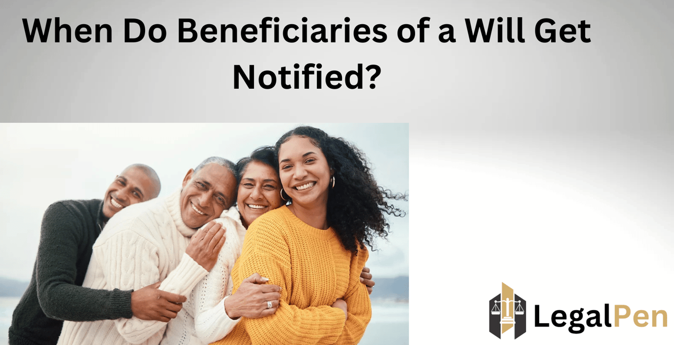 When Do Beneficiaries of a Will Get Notified?