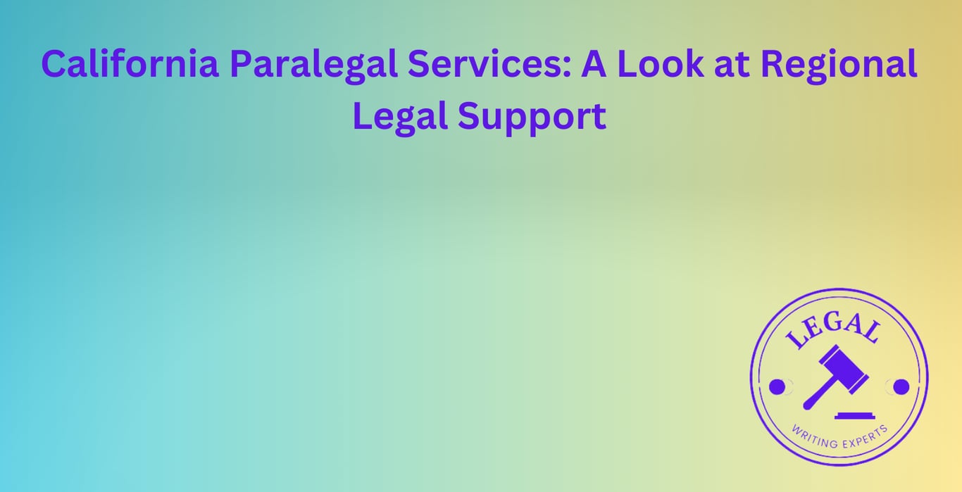 California Paralegal Services: A Look at Regional Legal Support