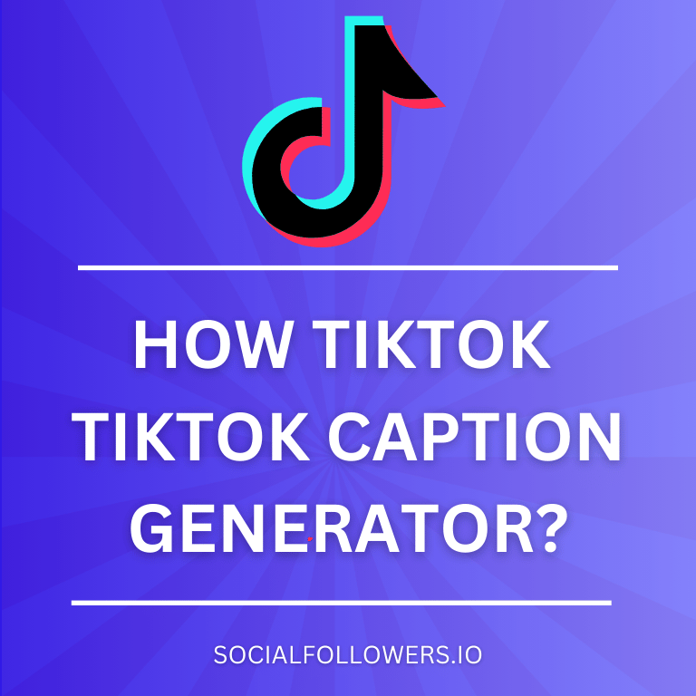 TikTok Caption Generator | Create Viral Captions with Socialfollowers.io