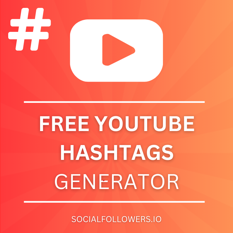 YouTube Hashtag Generator | Optimize Video Reach with Socialfollowers.io