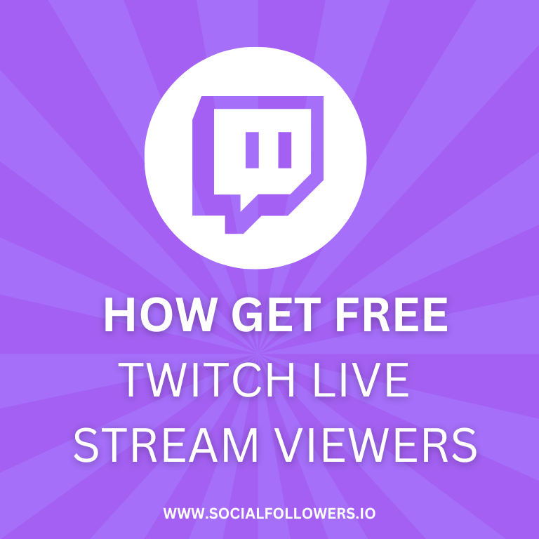 Get Free Twitch Live Stream Viewers | Socialfollowers.io - Boost Your ...