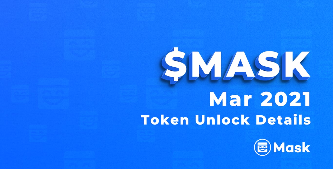 $MASK Token Unlock Details (March 2021) - MaskNetwork - Matters