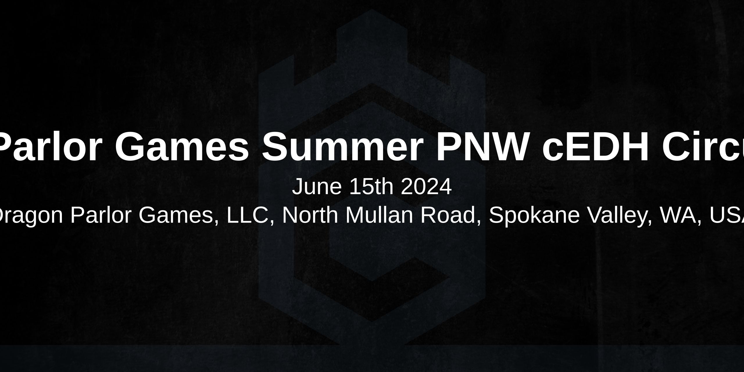 Dragon Parlor Games Summer PNW cEDH Circuit Event