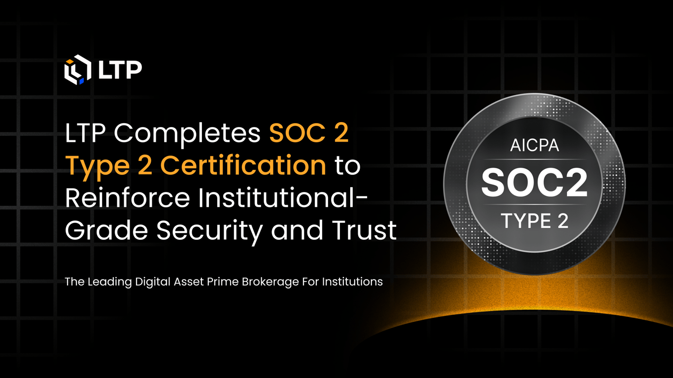 LTP Completes SOC 2 Type 2 Certification to Reinforce Institutional ...