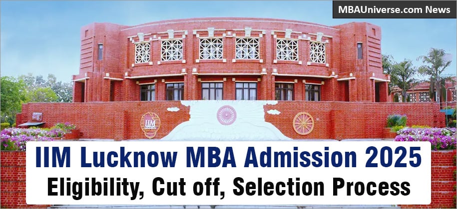 IIM Lucknow MBA Admission 2025: Eligibility, Cut Offs