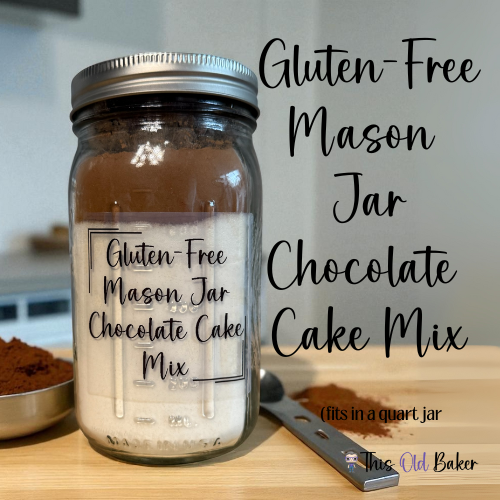 Gluten-Free Mason Jar Chocolate Cake Mix - This Old Baker