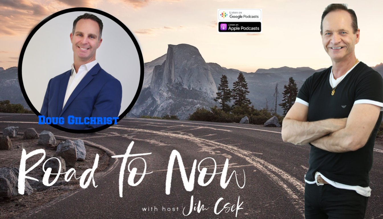 PODCAST: Doug Gilchrist shares his Road to Now