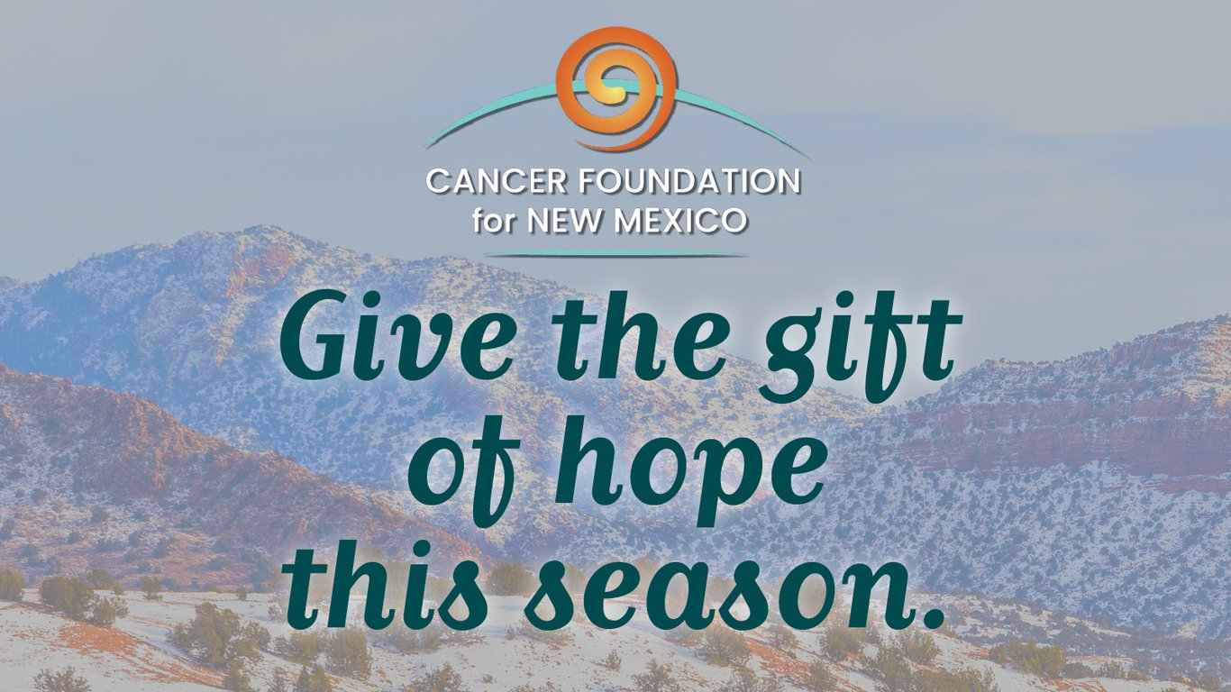 Give the gift of hope this season! | Cancer Foundation for New Mexico
