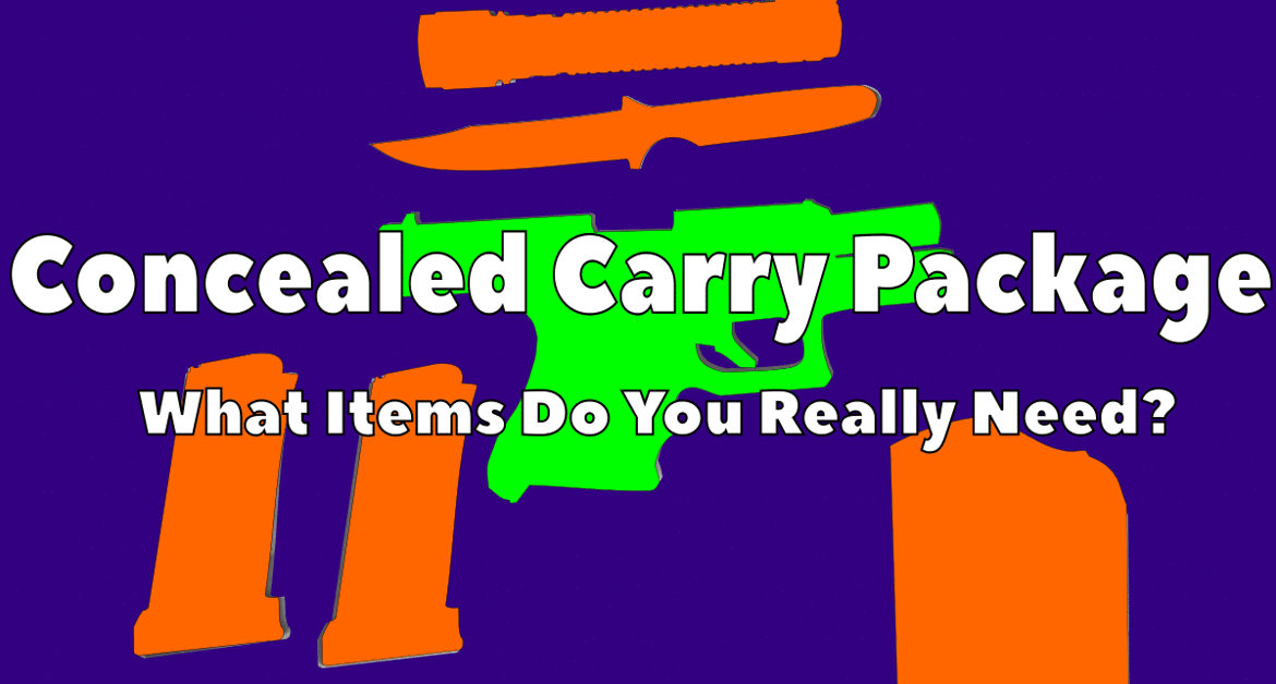 The Concealed Carry Package: What Items Do You Really Need To Have ...