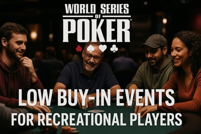 Recreational Player’s Guide to Budget-Friendly WSOP 2025 Events
