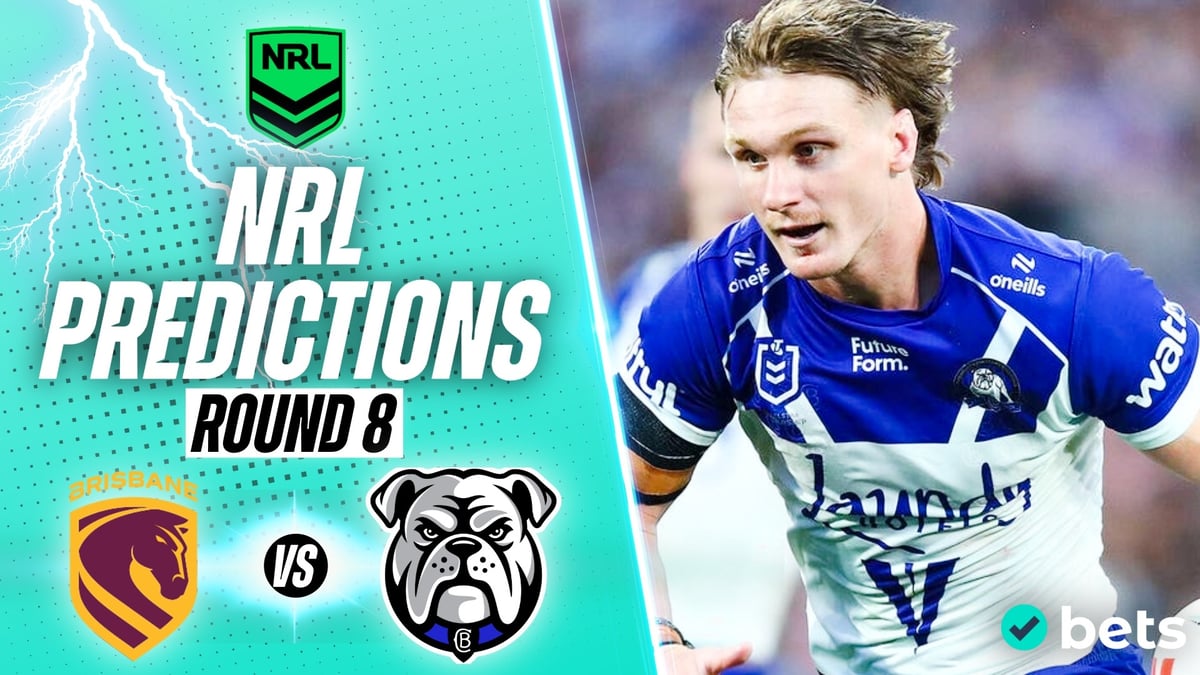 Brisbane Broncos vs Canterbury Bulldogs NRL Round 8 Tips - Broncos ...