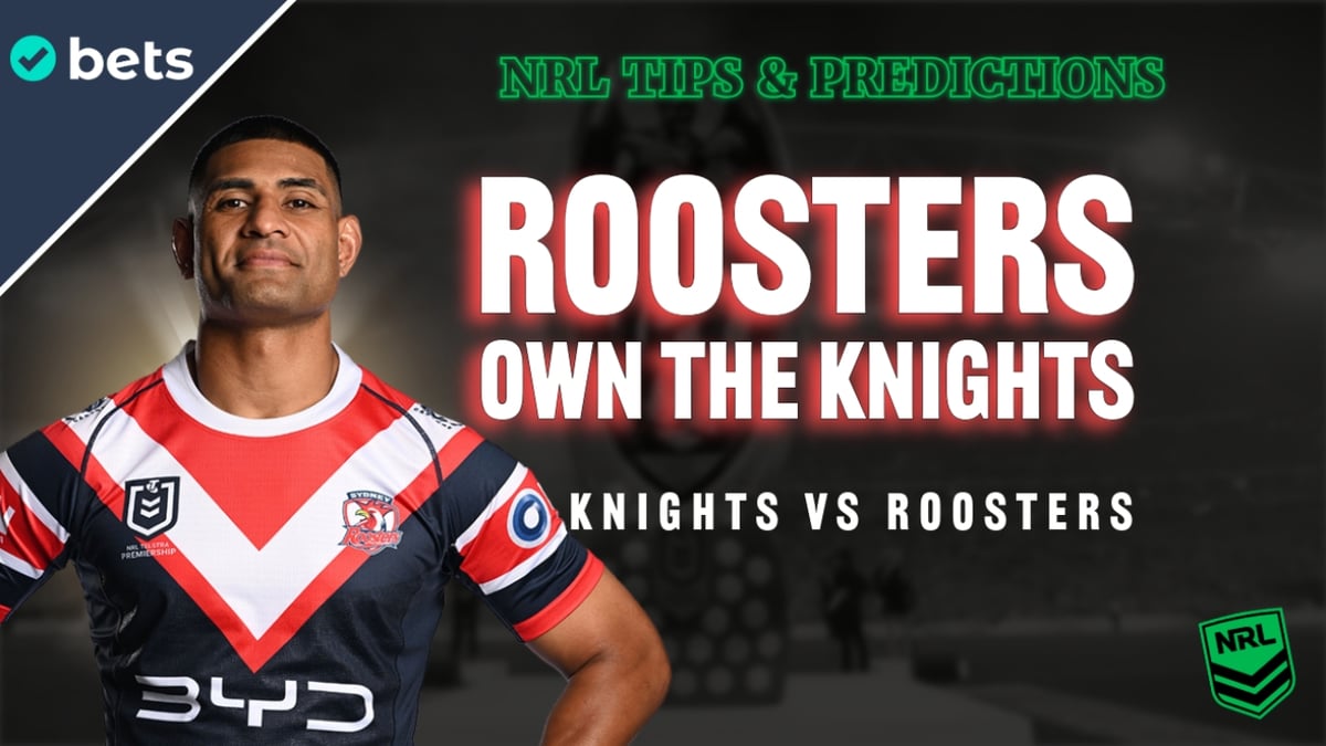 Newcastle Knights vs Sydney Roosters NRL Tips - Roosters to continue ...