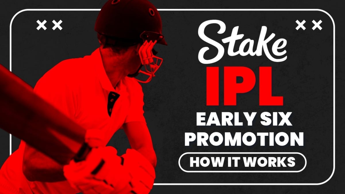 Stake IPL Early Six Promotion – How It Works & Key Rules Explained