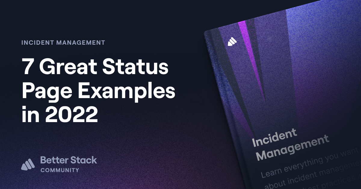 7 Great Status Page Examples to Learn From | Better Stack Community