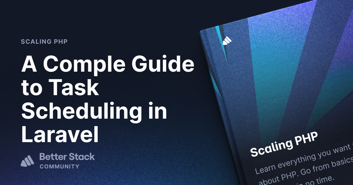 A Complete Guide to Task Scheduling in Laravel | Better Stack Community A Complete Guide to Task Scheduling in Laravel | Better Stack Community