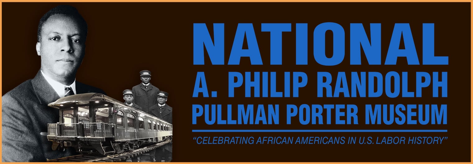 The National A. Philip Randolph Pullman Porter Museum | Heritage & Legacy