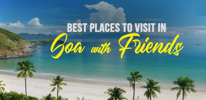 10 Best Places to Visit in Goa With Friends For Good Times