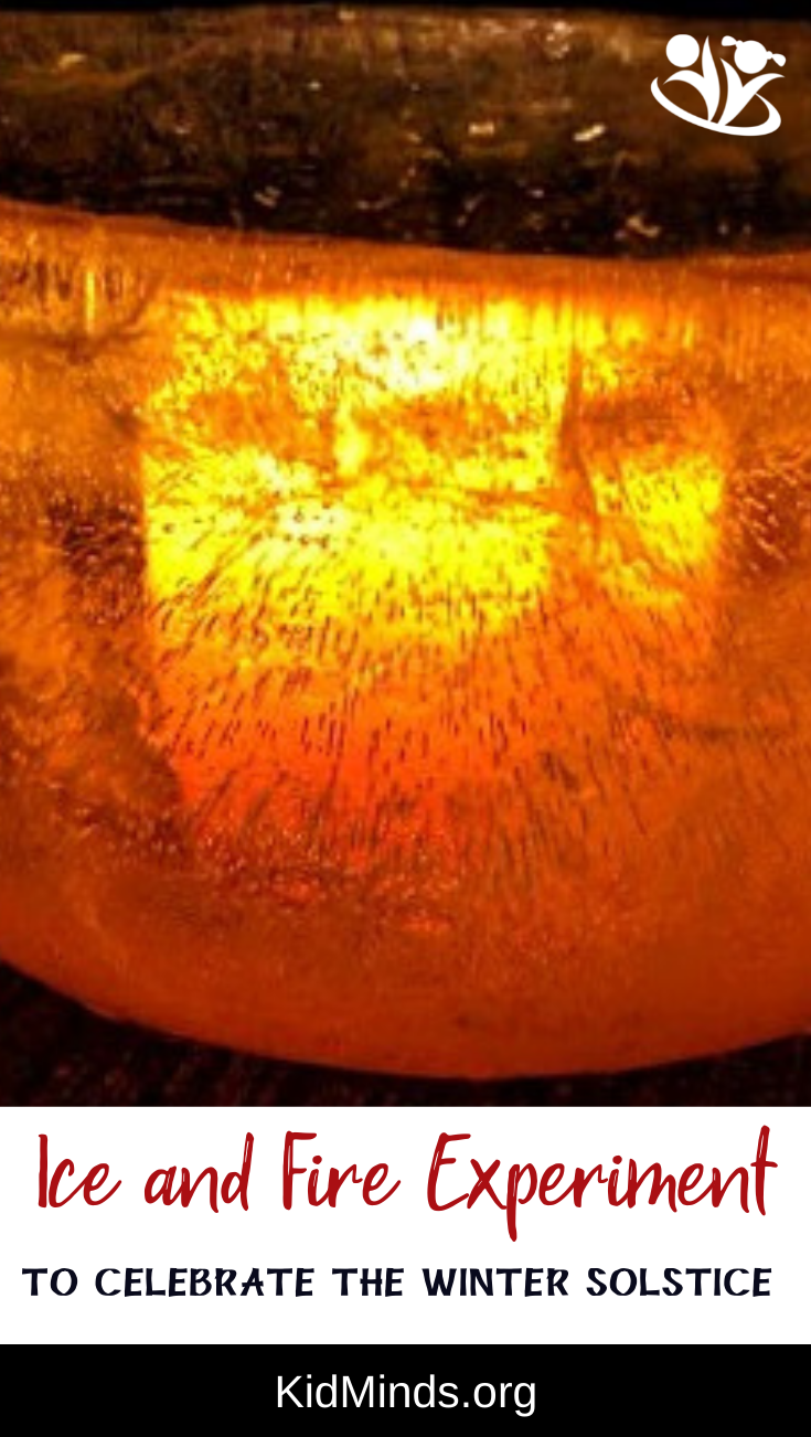 Exciting Ice and Fire Experiment to Celebrate Winter Solstice | KidMinds