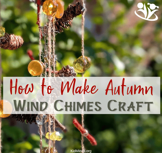How to Make Simple Fall Wind Chimes With Kids | KidMinds