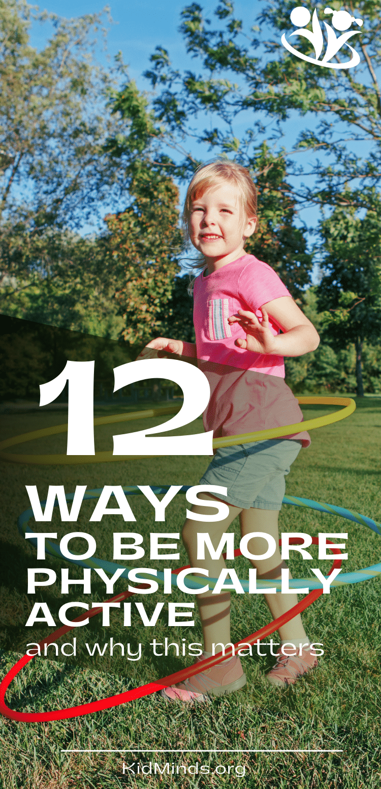 12 Ways to Be More Physically Active (and Why This Matters) | KidMinds