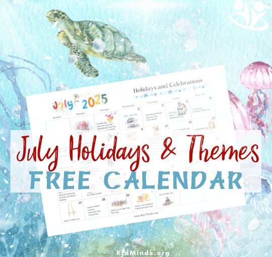 The Best July Holidays and Themes (Free Calendar) | KidMinds