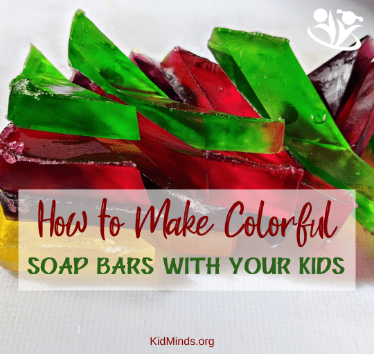 How to Make Colorful Soap with Your Kids | KidMinds