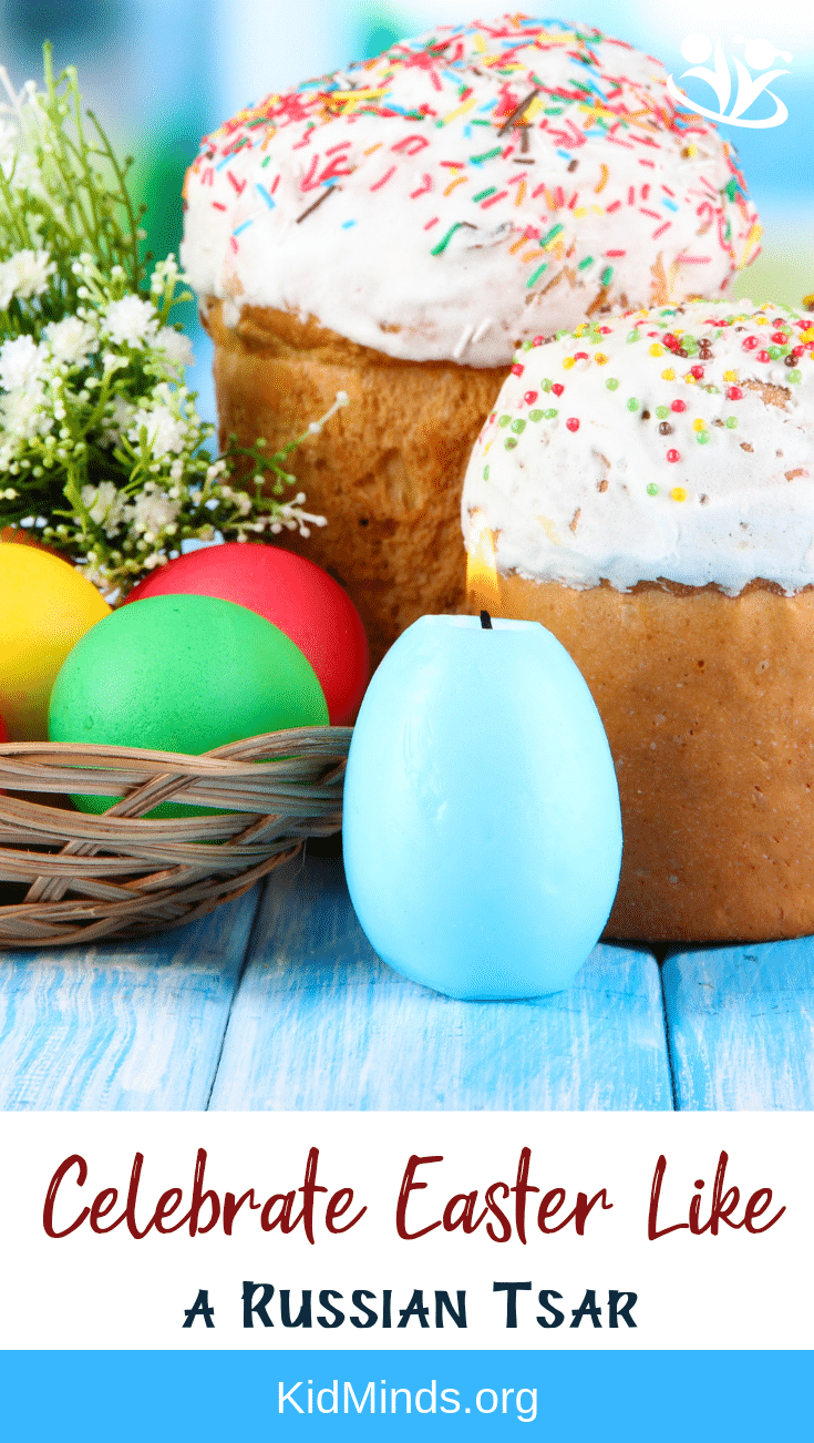 5 Ways to Celebrate Easter like a Russian Tsar | KidMinds