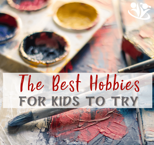 The Best Hobbies For Kids (Free PDF) | KidMinds