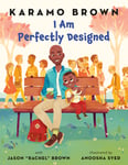 I Am Perfectly Designed (2019) by Brown, Karamo and Jason Brown ...