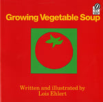 Growing Vegetable Soup (1990) by Ehlert, Lois - Booksource