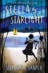 Stella By Starlight (2016) by Draper, Sharon M. - Booksource