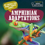 20 Things You Didn't Know About Amphibian Adaptations (2022) by Hughes ...