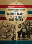 America's Bloody History From World War II To The Civil Rights Movement ...